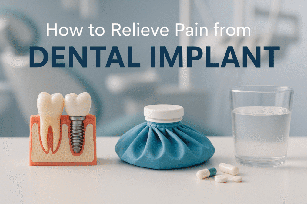 How to Relieve Pain from Dental Implant: Complete 2025 Guide